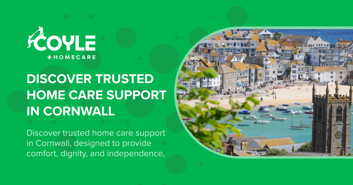 Discover trusted home care support in Cornwall | Coyle Homecare